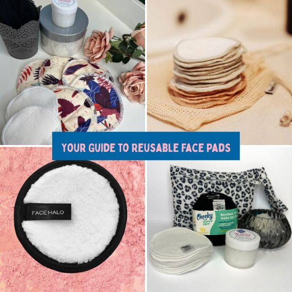 A Complete Guide to Reusable Face Pads | Cheeky Wipes